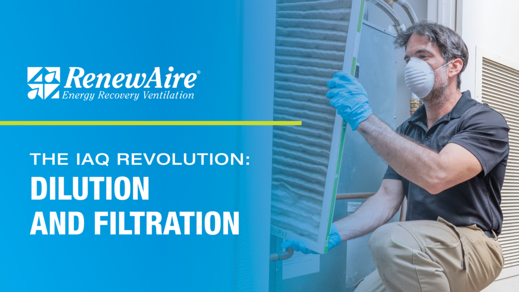 The IAQ Revolution: Dilution & Filtration